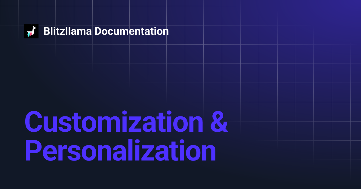 Customization & Personalization | Blitzllama Documentation