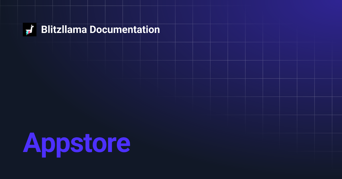 Appstore | Blitzllama Documentation