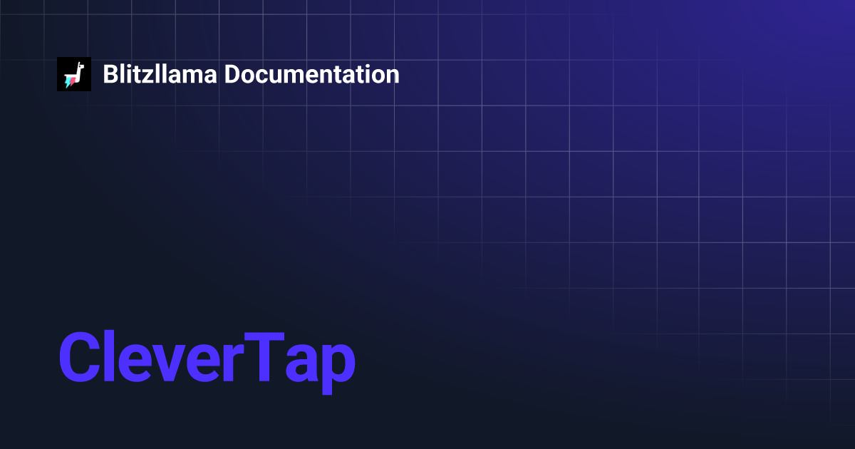 CleverTap | Blitzllama Documentation
